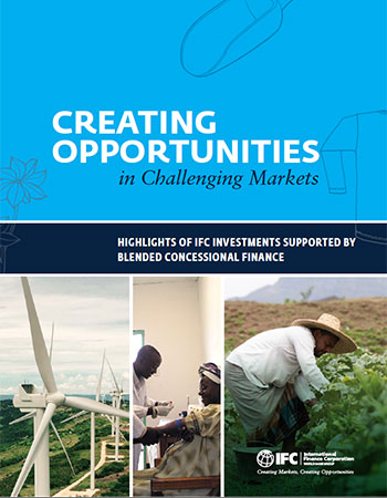 Creating Opportunities in Challenging Markets: Highlights of IFC ...