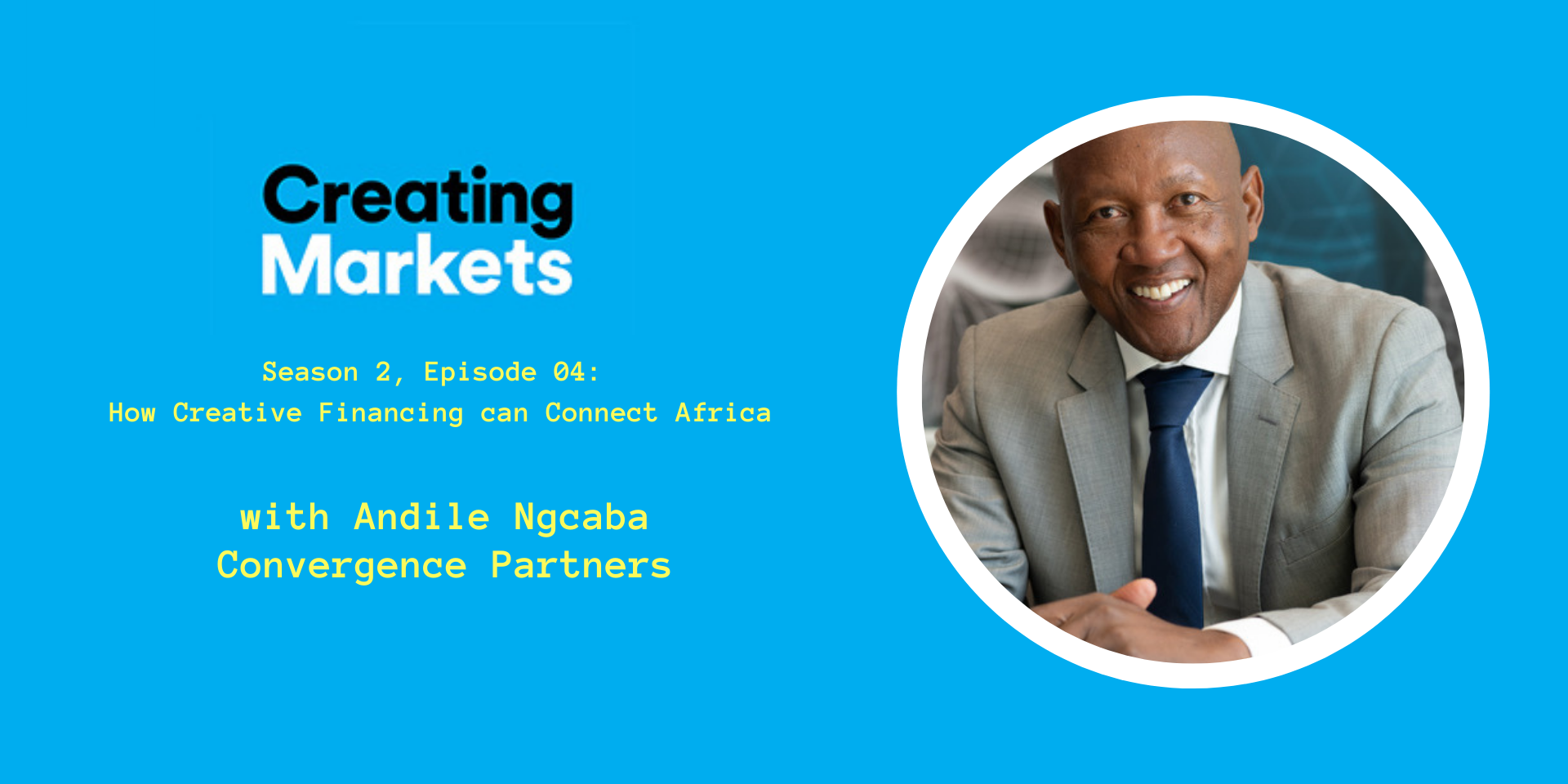 Season 2, Episode 4: How Creative Financing can Connect Africa ...
