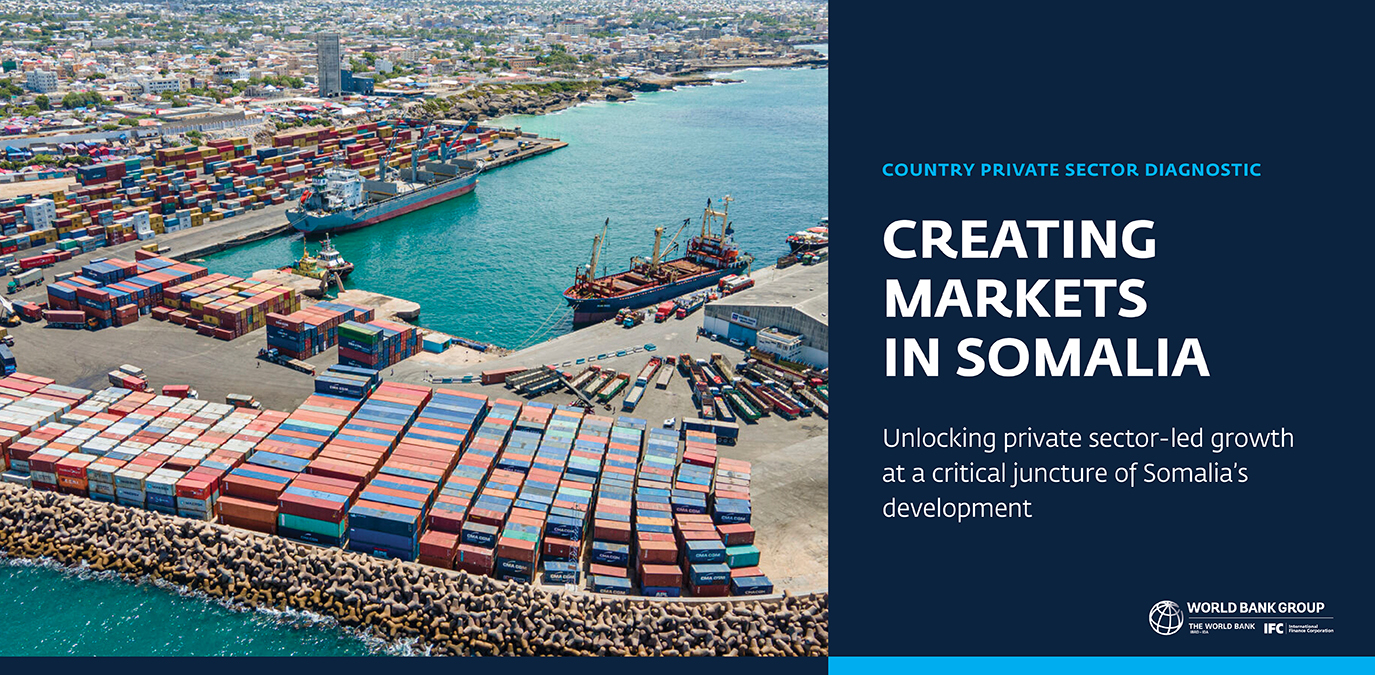 Country Private Sector Diagnostic: Creating Markets in Somalia