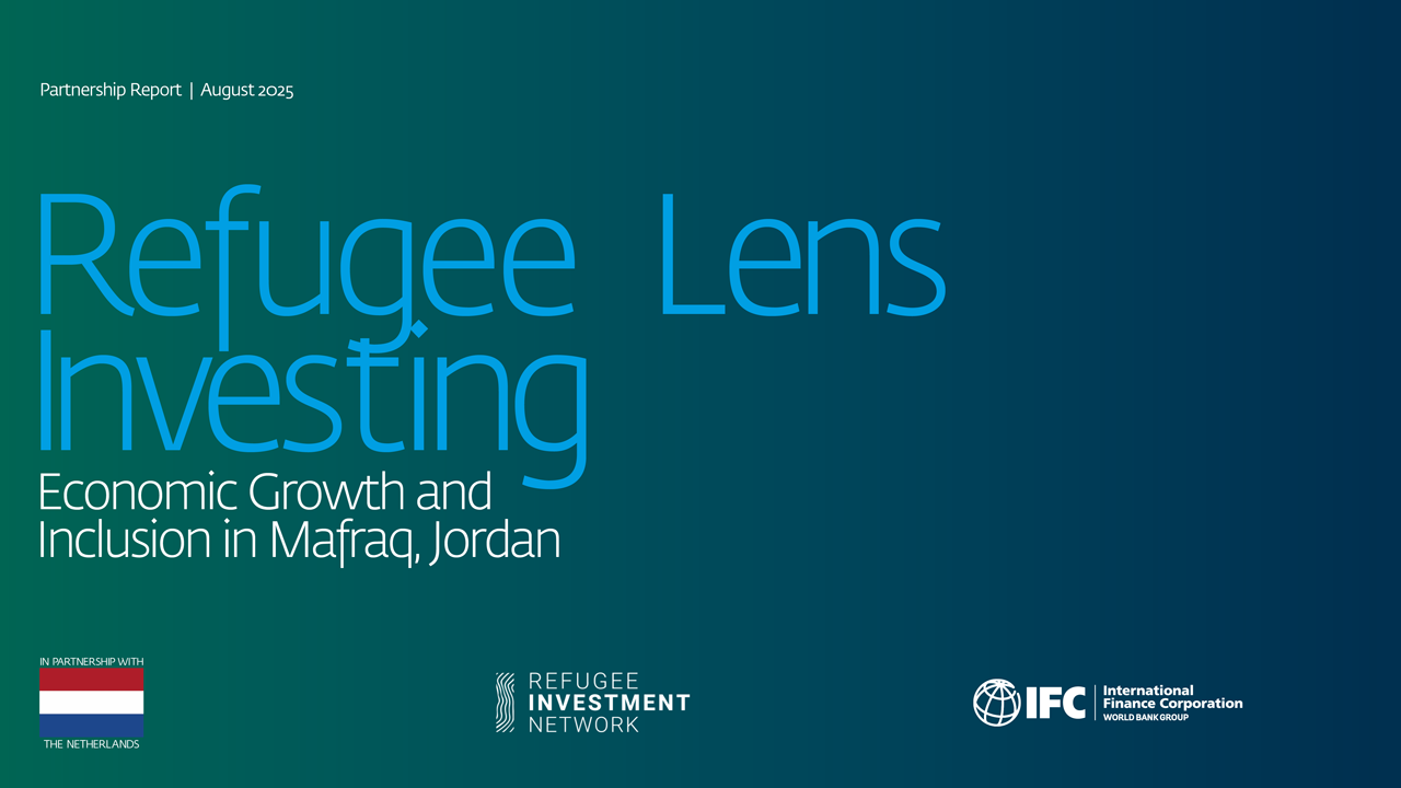 Refugee Lens Investing: Economic Growth and Inclusion in Mafraq, Jordan